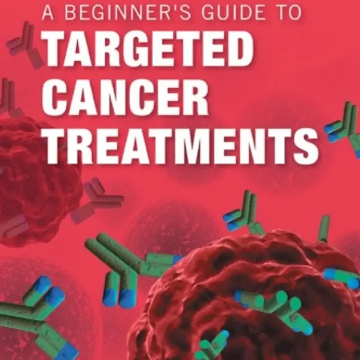 A Beginner's Guide to Targeted Cancer Treatments - Medical Book Store Uae