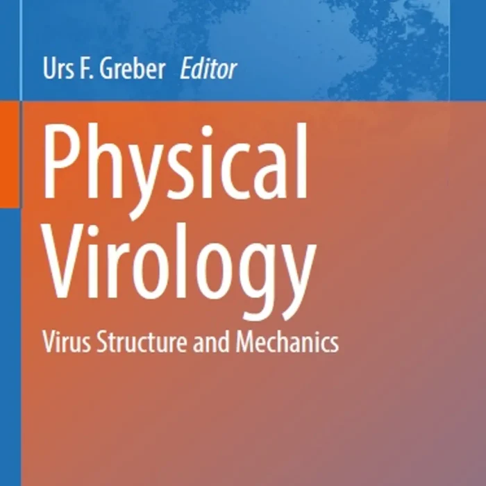 Physical Virology Virus Structure and Mechanics - Medical Book Store Uae